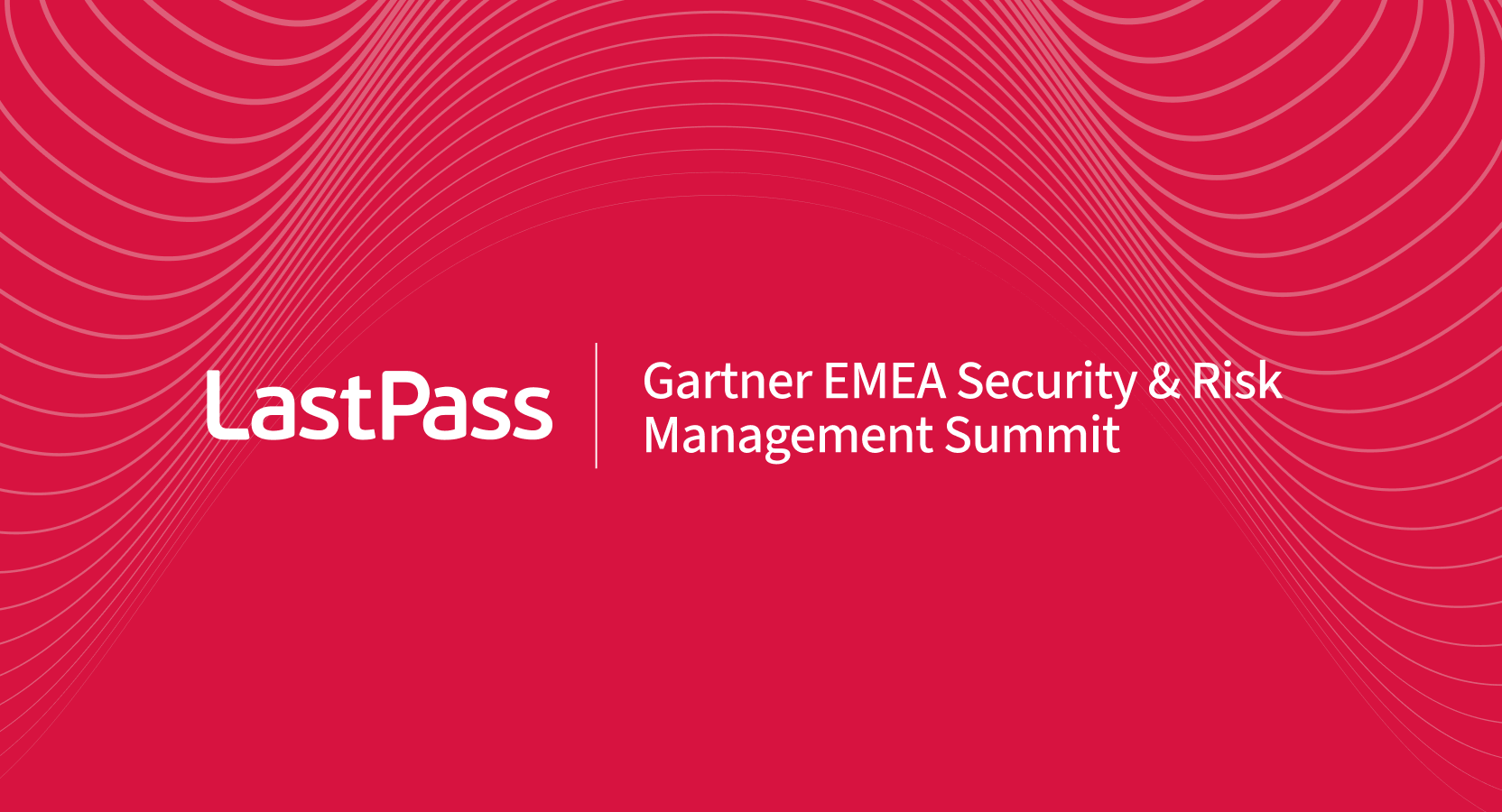 Join LastPass at Gartner Security & Risk Management Summit 2024